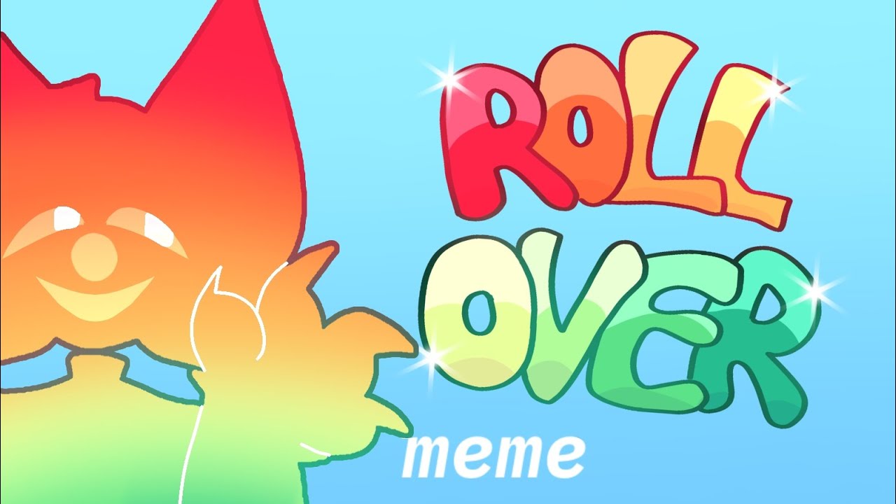 ROLL OVER meme [original??] - YouTube