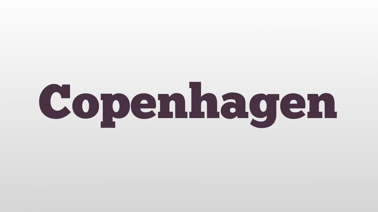 Copenhagen meaning and pronunciation - YouTube