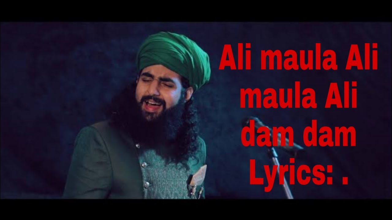 Ali maula Ali maula Ali dam dam Lyrics: - YouTube