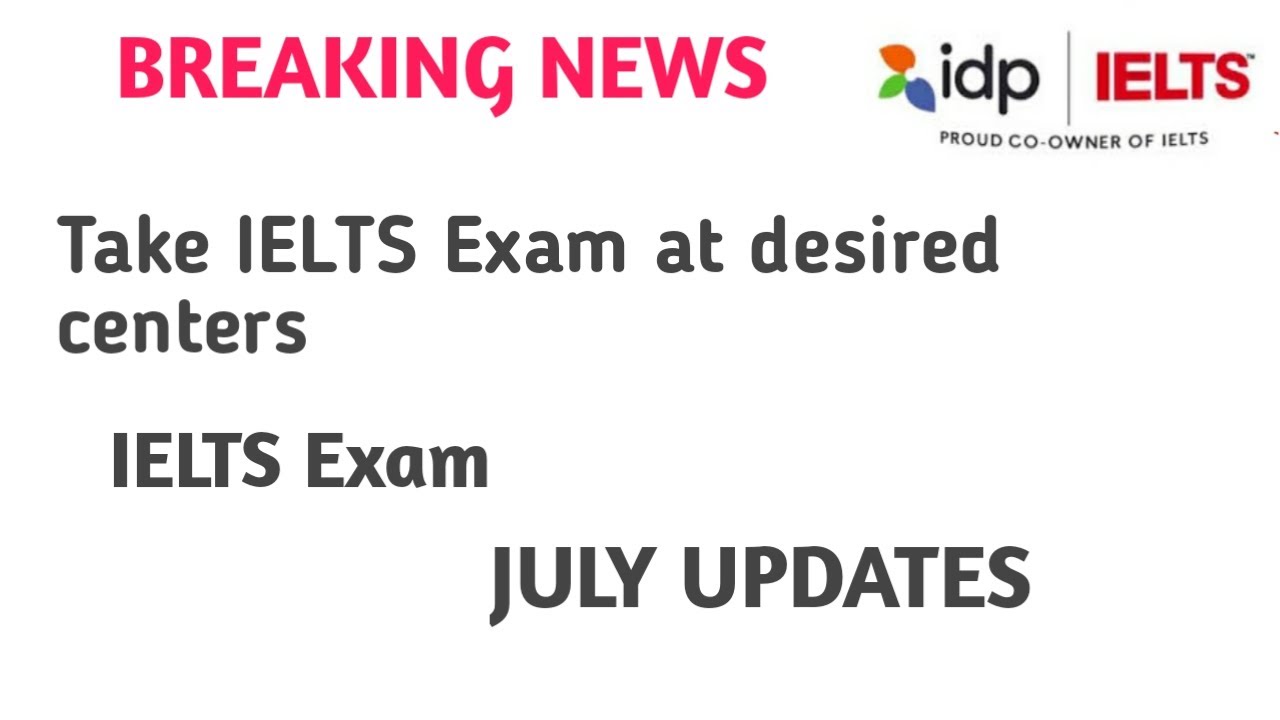 IELTS Exam updates| All test centers are open IDP and British council ...