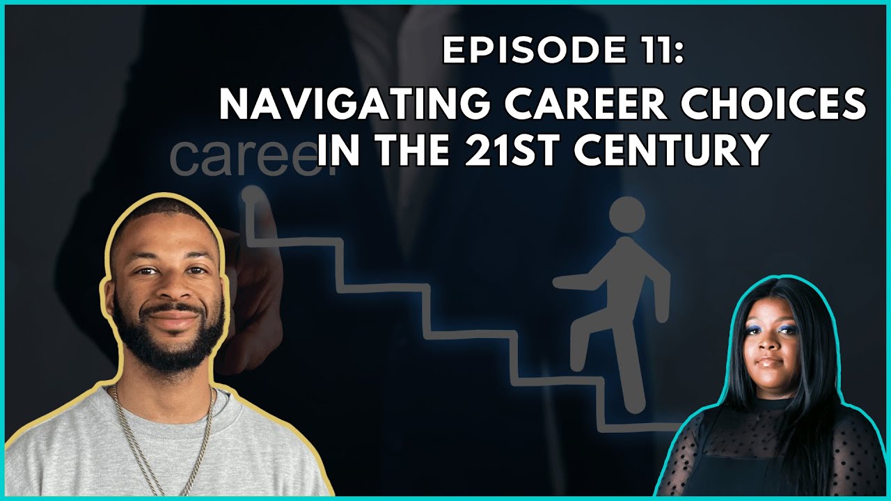 Episode 11: Navigating Career Choices in the 21st Century - YouTube