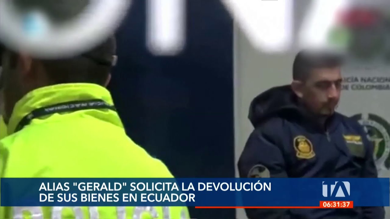 Alias ‘Gerald’ solicitó la devolución de sus bienes en Ecuador - YouTube