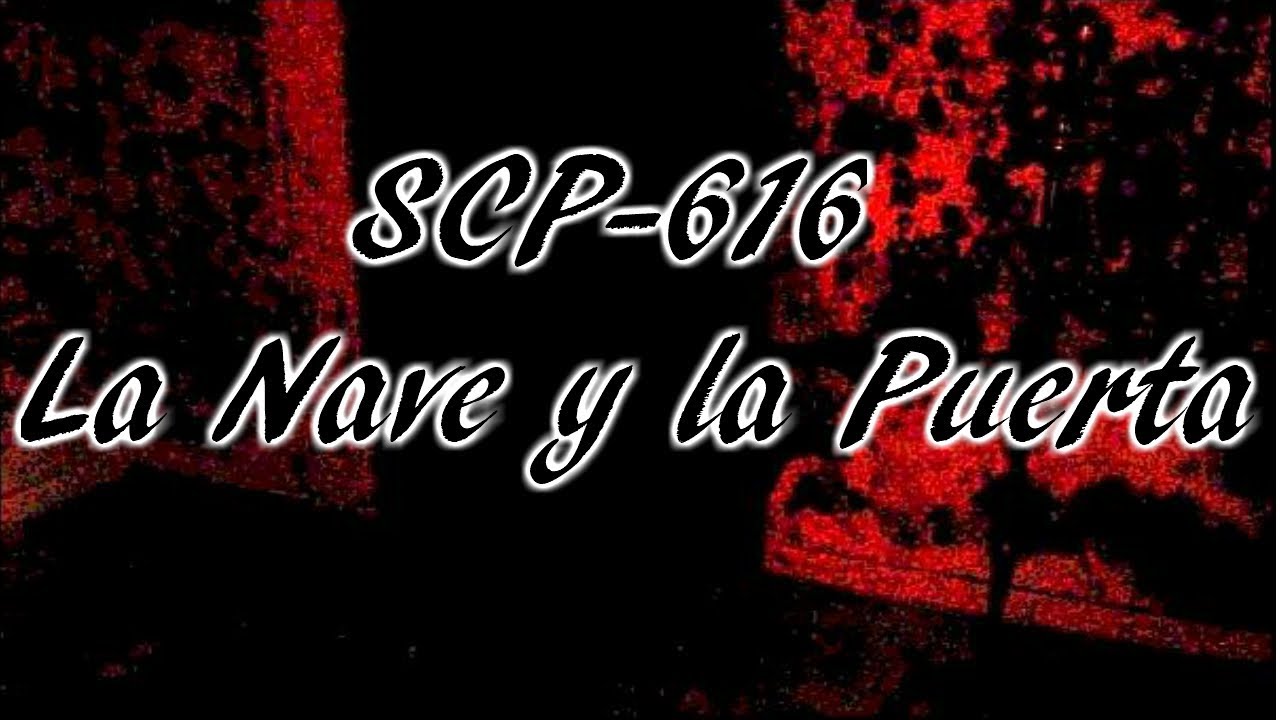 SCP-616 "La Nave y la Puerta" - YouTube