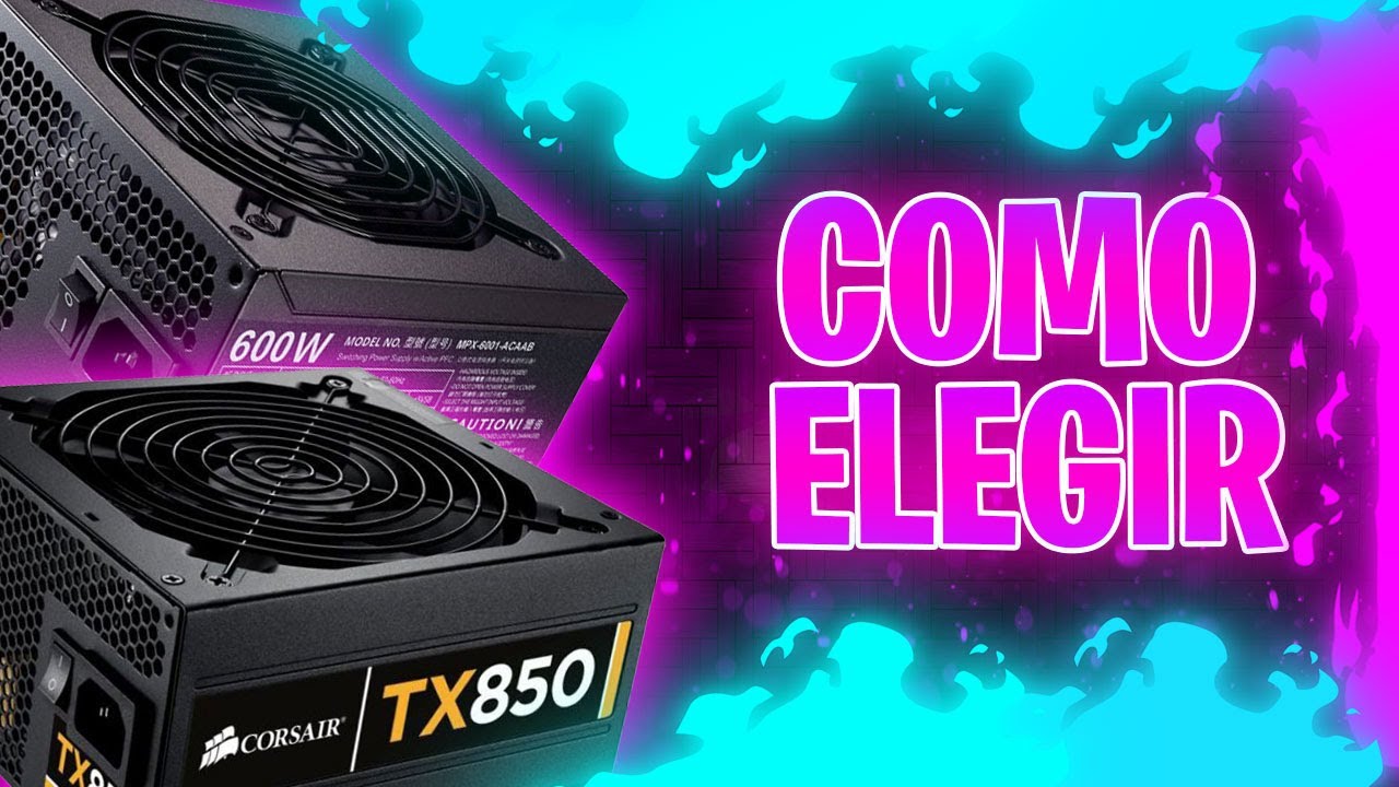 COMO ELEGIR UNA FUENTE DE PODER PARA PC - YouTube