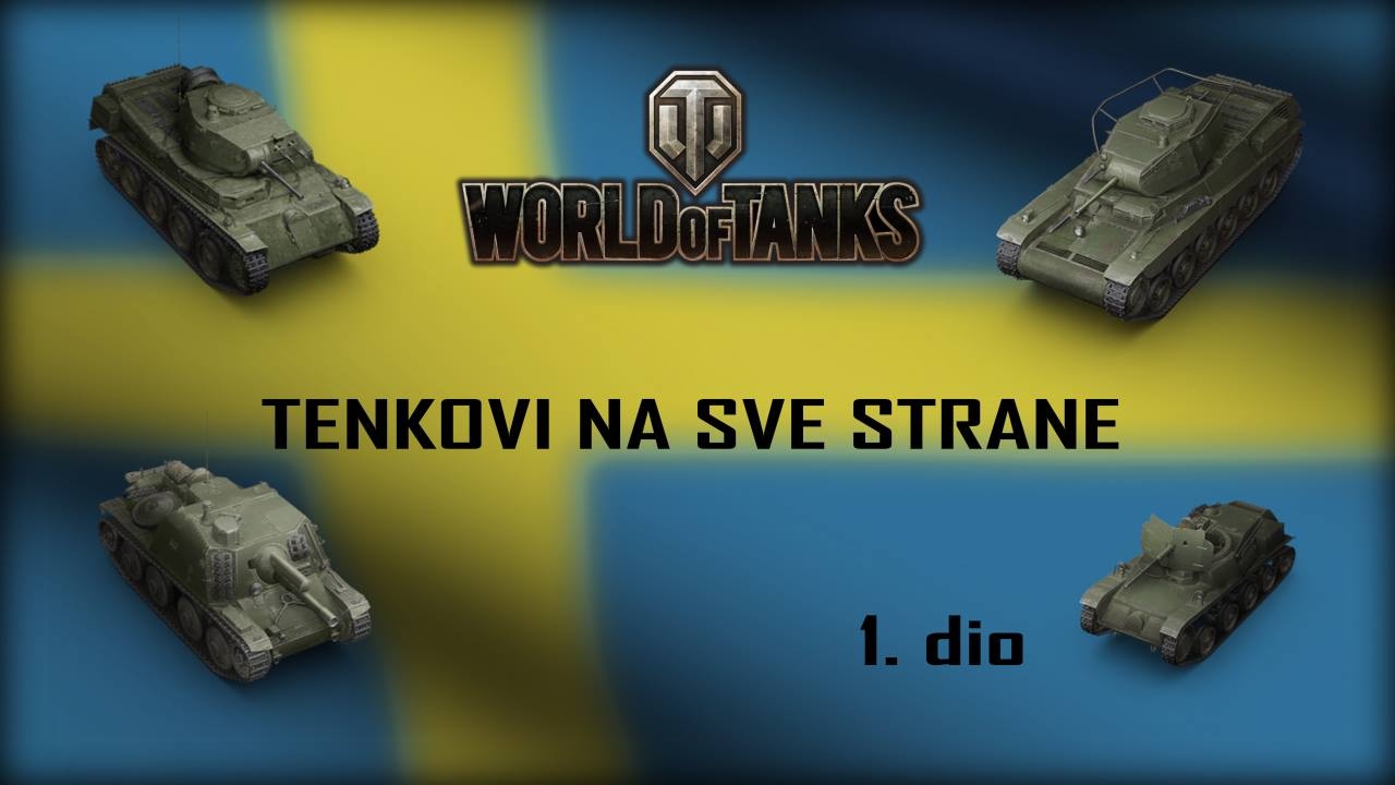 "World of Tanks" TENKOVI NA SVE STRANE (PRIKAZ ŠVEDSKIH TENKOVA) Part 1 ...