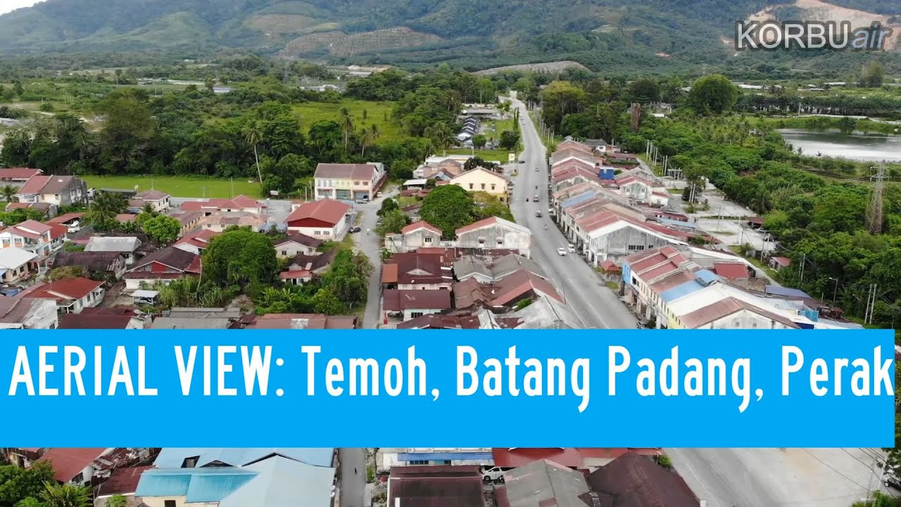 AERIAL VIEW: Temoh, Perak - YouTube