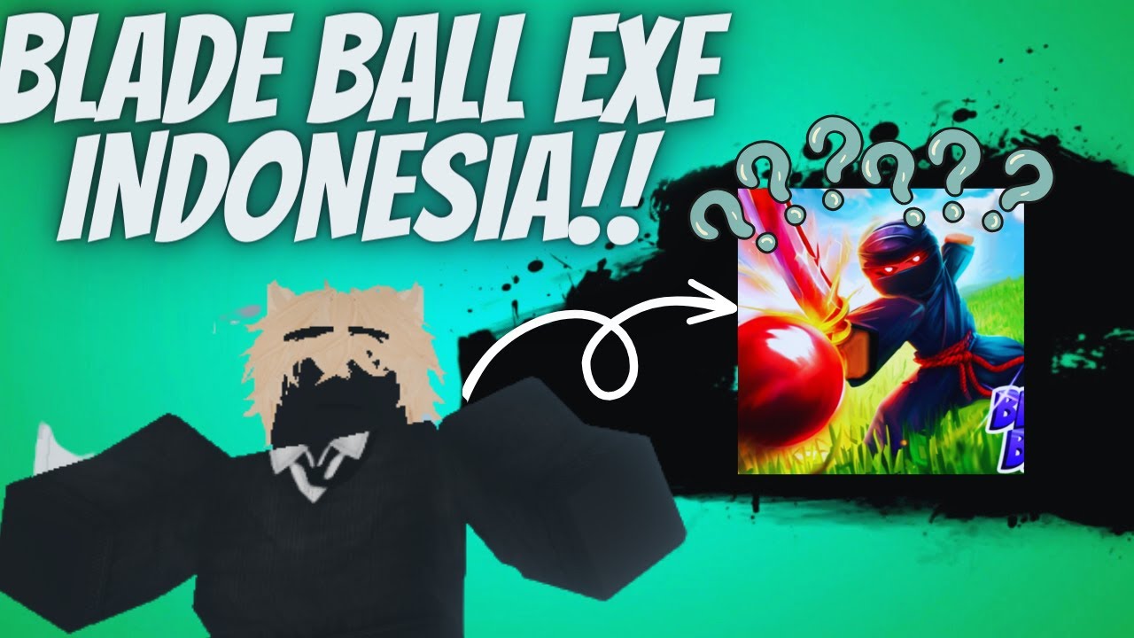 BLADE BALL EXE INDONESIA!!!!! - YouTube