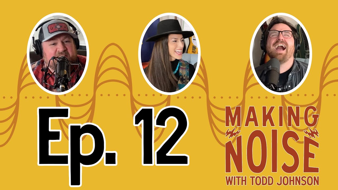 Ep. 12 - Sydney Duarte - Making Noise with Todd Johnson - Traveling ...