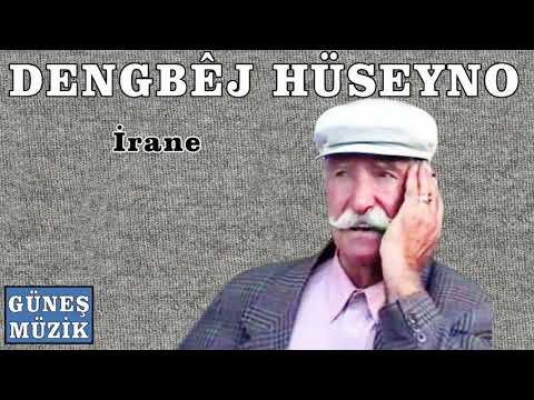 DENGBEJ HÜSEYNO , İRANE
