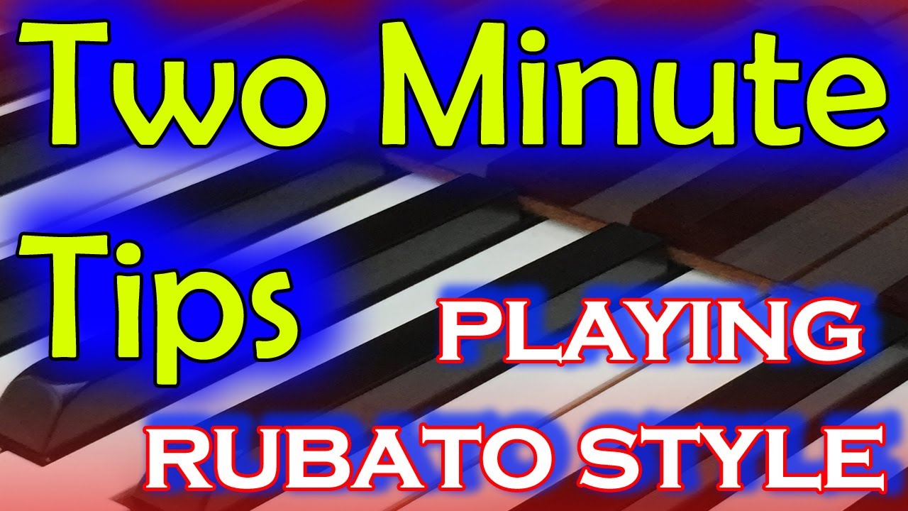 How To Play Rubato Style - Two Minute Tip - YouTube