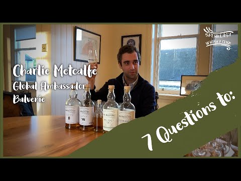 7 Questions to: Charlie Metcalfe - Global Ambassador of Balvenie - YouTube