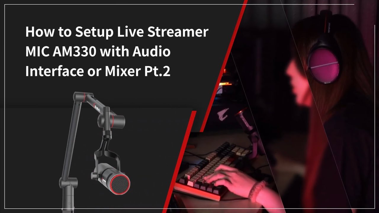 How to Setup Live Streamer MIC AM330 with Audio Interface or Mixer Pt 2 ...