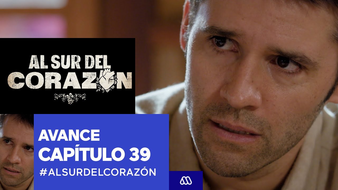 Al Sur Del Corazón / Avance / Capítulo 39 - YouTube