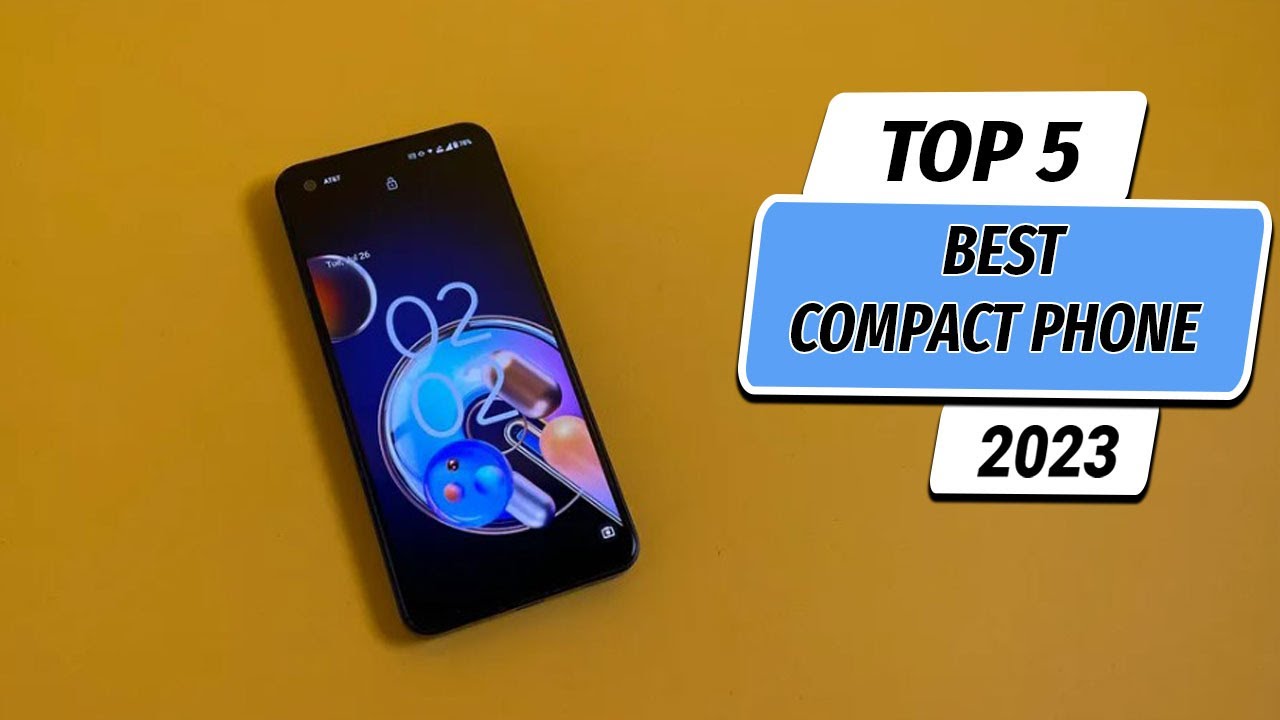 Top 5 Best Compact Phones 2023! - YouTube