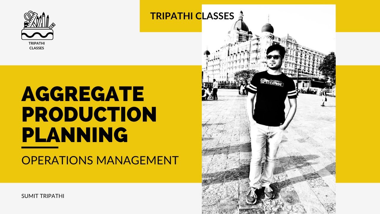 Aggregate Production Planning | Sumit Tripathi - YouTube