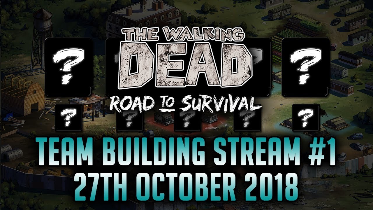 TWD RTS: Team Building Stream #1, The Walking Dead Road to Survival ...