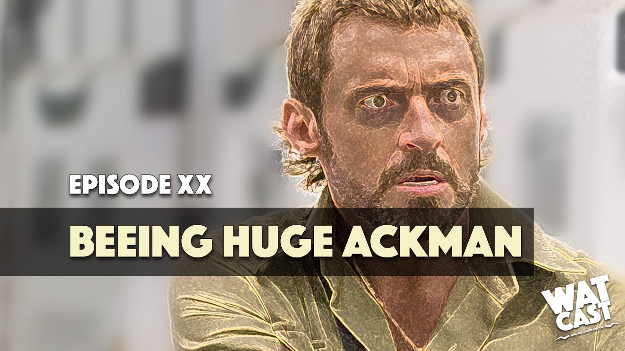 WATcast Episode 20 - Beeing Huge Ackman - YouTube