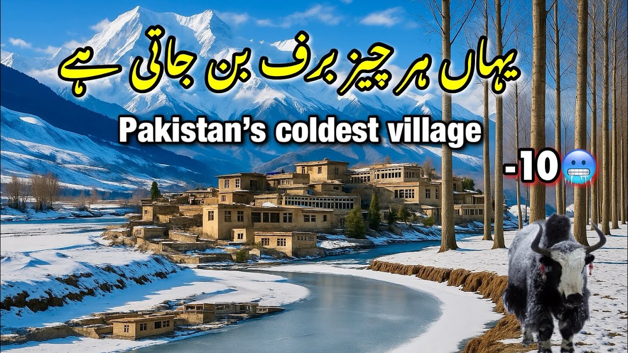 Pakistan’s Coldest Village — Where Water Freezes in Seconds - YouTube