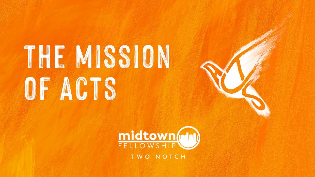 Acts | The Mission of Acts | Two Notch - YouTube