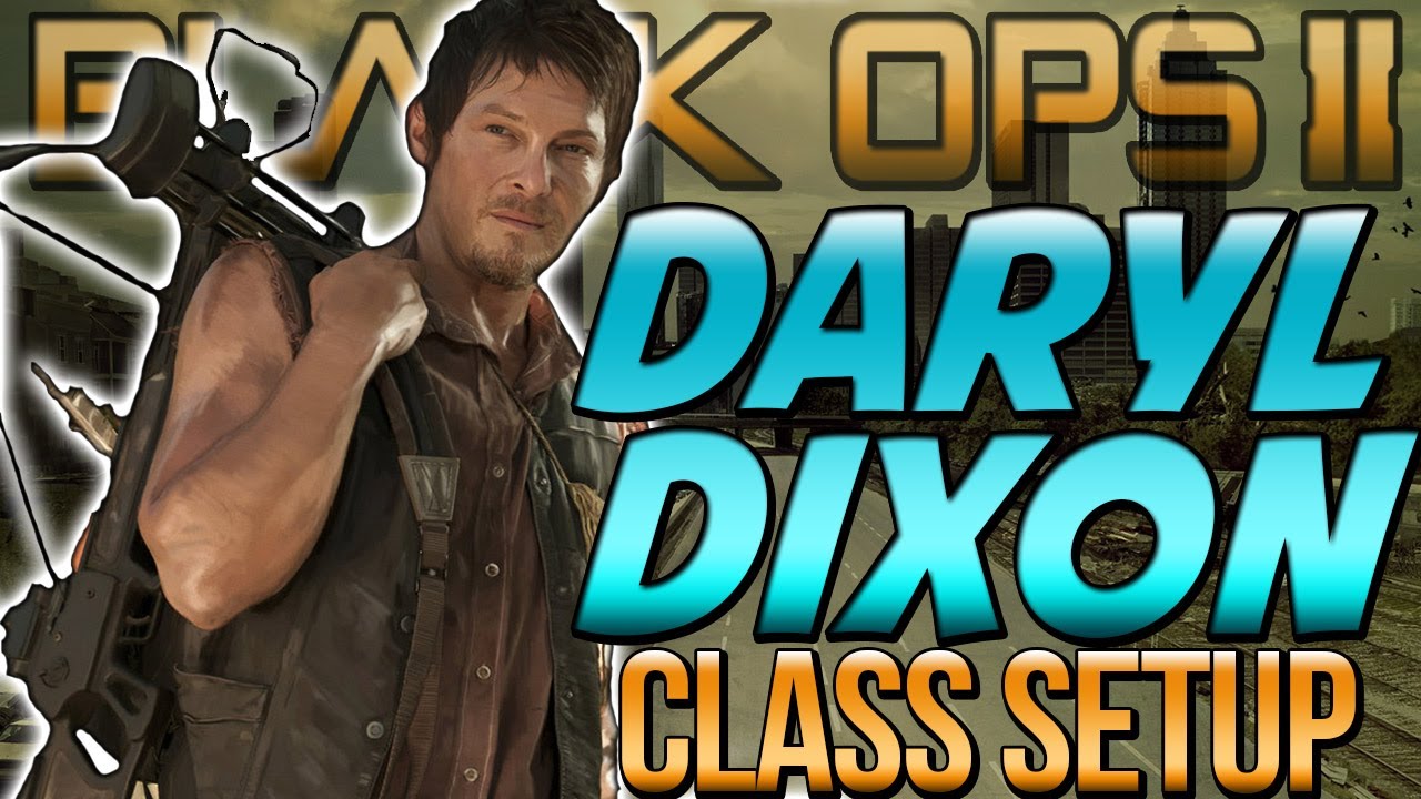 BO2 "DARYL DIXON" - Class Setup "THE WALKING DEAD" (Black Ops 2) "Call ...