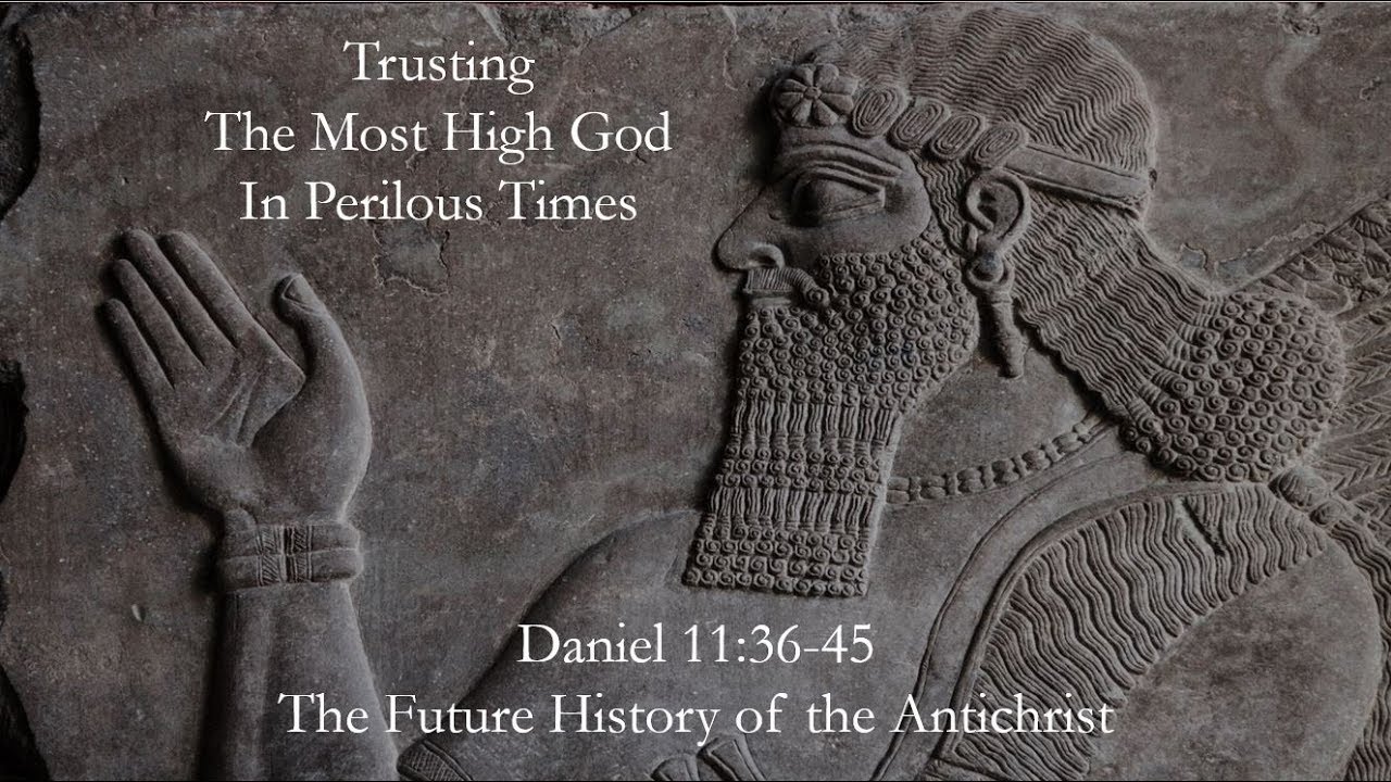 Daniel 11: 36-45, The Future History Of The Antichrist ,3-24-2019 ...