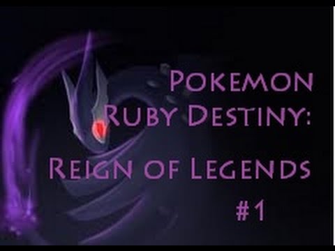 Pokemon Ruby Destiny: Reign of Legends [episode 1] - YouTube
