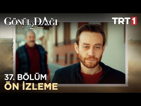 Gönül Dağı 37. Bölüm Ön İzleme