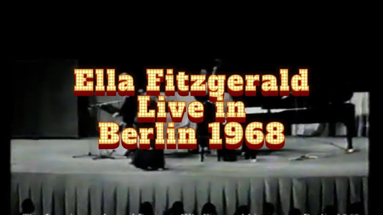 Ella Fitzgerald Live in Berlin 1968 (High Quality Video) - YouTube