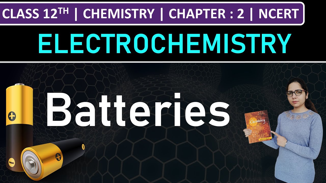 Class 12th Chemistry | Batteries | Chapter 2: Electrochemistry | NCERT ...