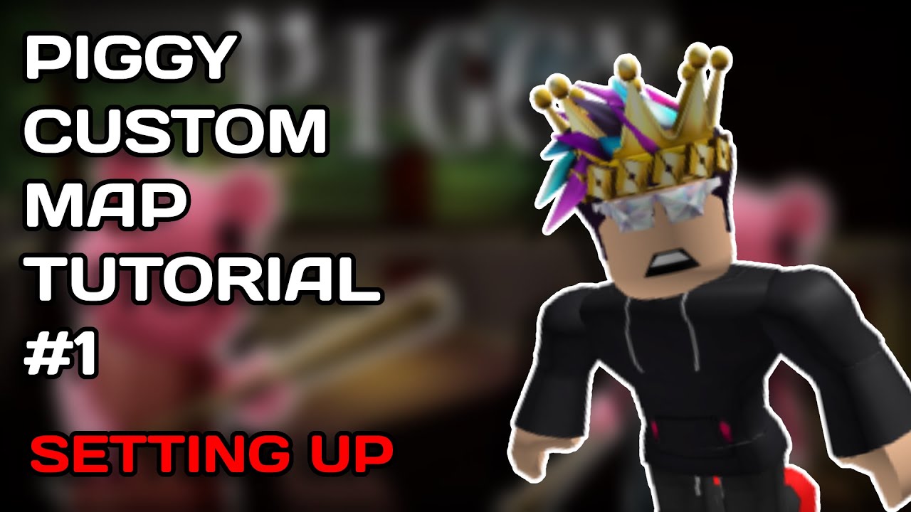 How To Make a Custom Piggy Map #1 | Setting Up - YouTube