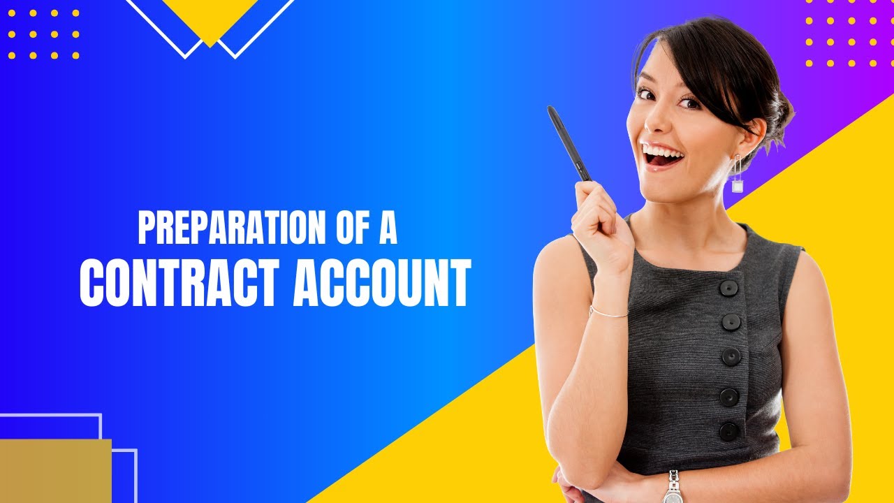 Preparation of a Contract Account (Lesson 105) - YouTube