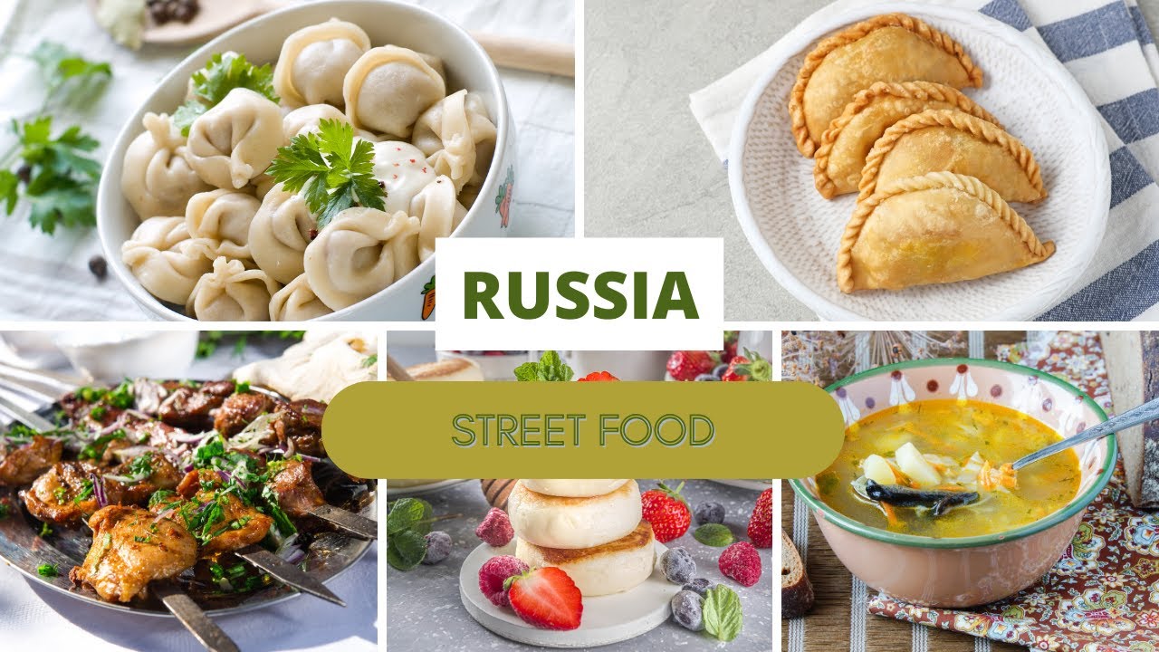 delicious street food in russia perfect street food in russia top 5 ...
