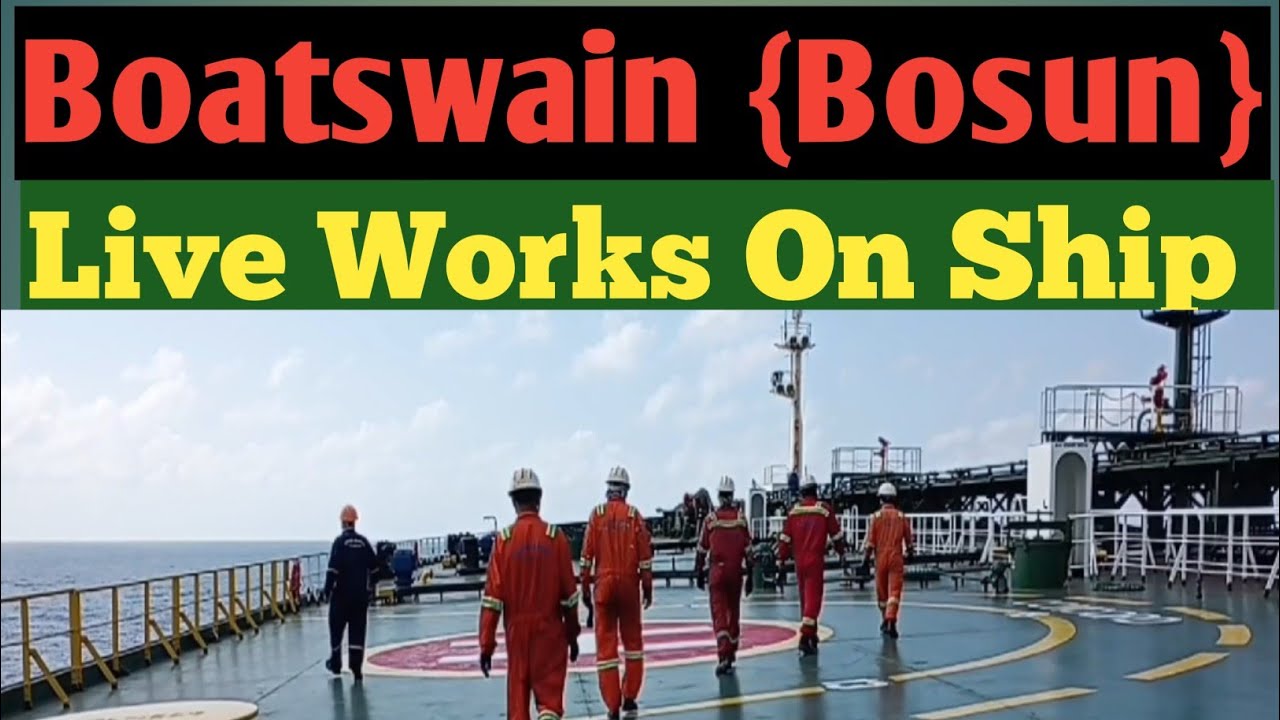 Boatswain Live All Works In Ship | Boatswain Work On Ship | Boatswain ...
