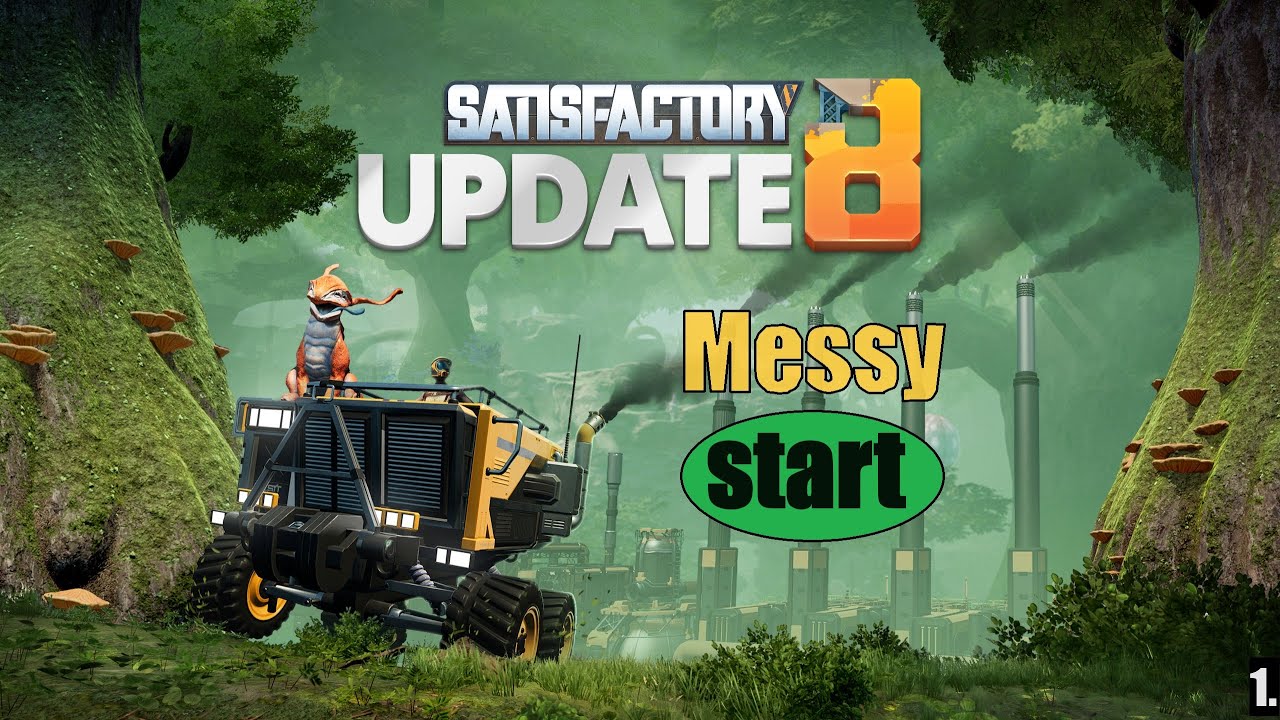 Satisfactory Update 8 Messy Start - YouTube
