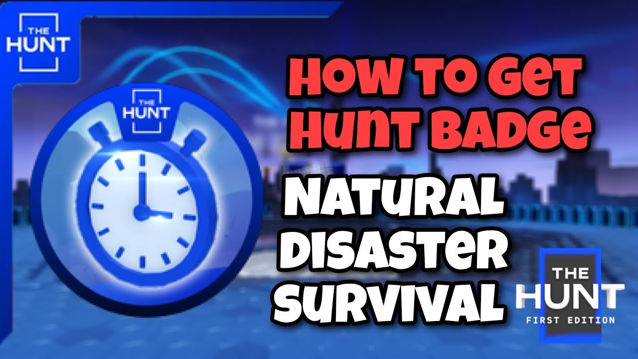 How to get HUNT BADGE in NATURAL DISASTER SURVIVAL [THE HUNT: FIRST ...