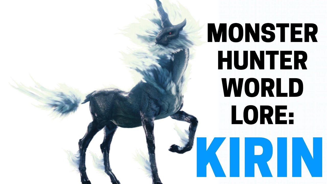 Monster Hunter World: Kirin Lore (Kirin Elder Dragon MHW) - YouTube