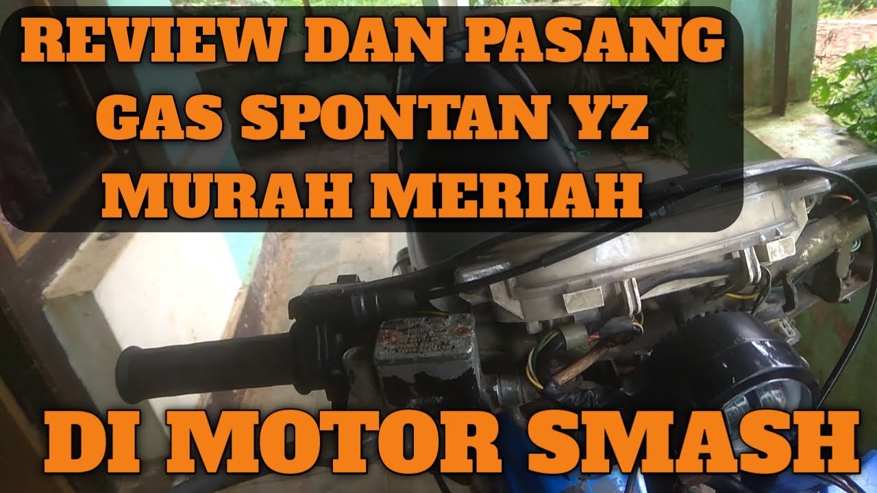 PASANG GAS SPONTAN YZ DI MOTOR SMASH - YouTube