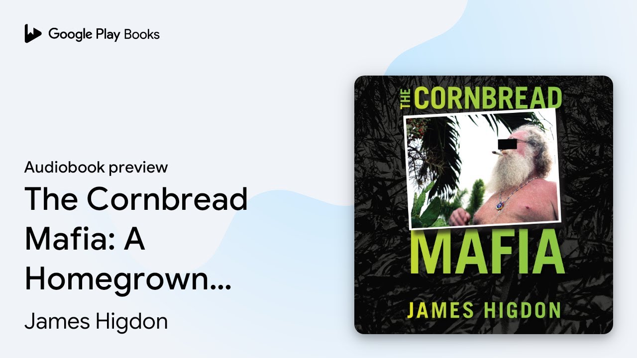 The Cornbread Mafia: A Homegrown Syndicate's… by James Higdon ...