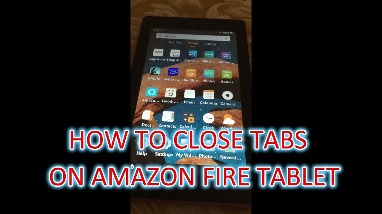 HOW TO CLOSE TABS ON AMAZON FIRE TABLET YouTube HOW TO CLOSE TABS ON AMAZON FIRE TABLET YouTube