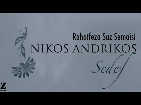 Nikos Andrikos - Rahatfeza Saz Semaîsi I Sedef © 2017 Z Müzik