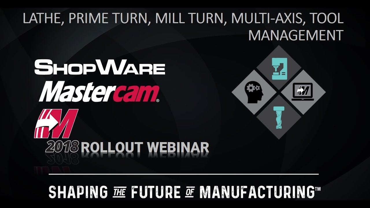 Mastercam 2018 Rollout Webinar 2 Lathe, Prime Turn, Mill Turn, and more ...