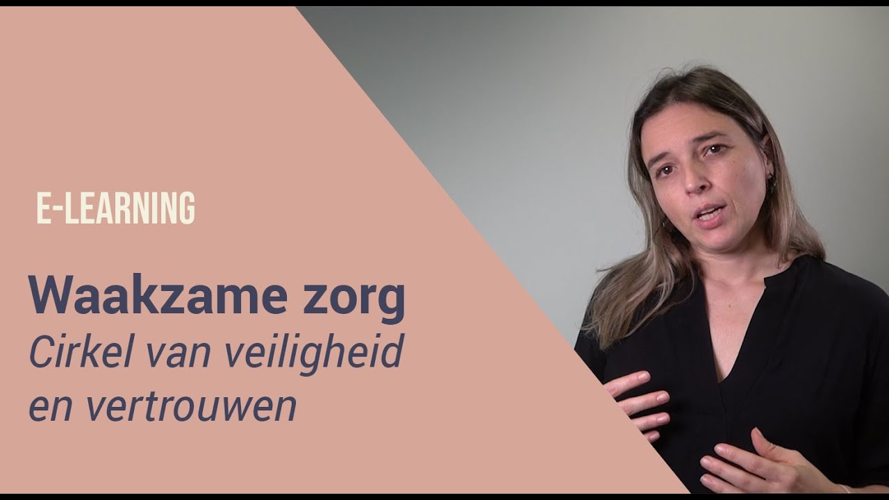 Waakzame zorg: Cirkel van veiligheid en vertrouwen - YouTube