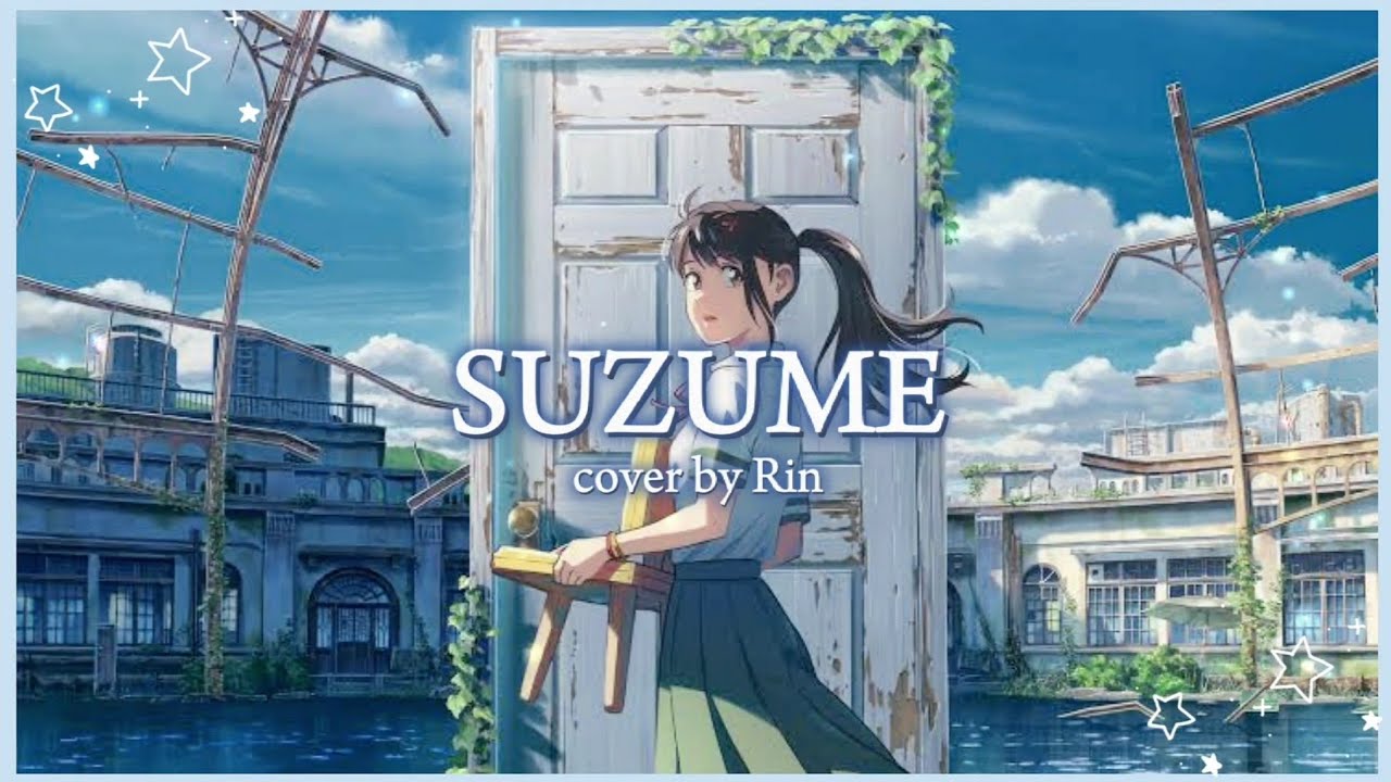 RADWIMPS - すずめ (Suzume) ft. 十明- Suzume no Tojimari (cover) #suzume ...