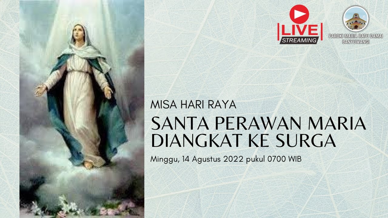 MISA HARI RAYA SANTA PERAWAN MARIA DIANGKAT KE SURGA | PAROKI MARIA ...