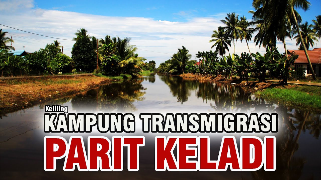 (KKKK 68) Keliling Transmigrasi Parit Keladi di Kalimantan Barat - YouTube