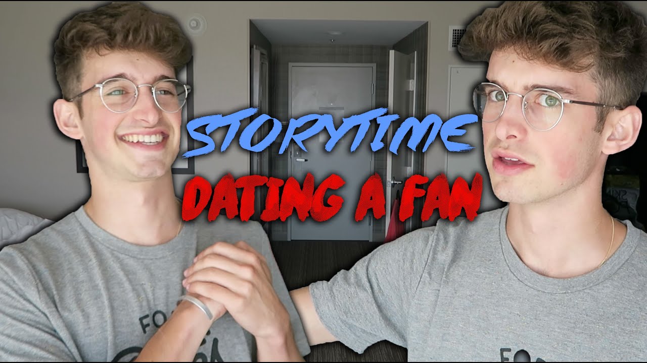 STORYTIME - I'm Dating A Fan - YouTube