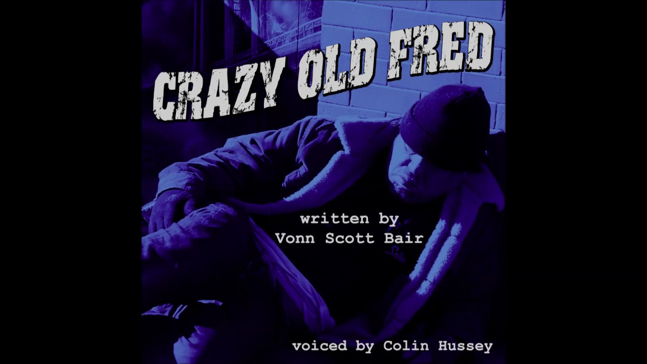 Crazy Old Fred (V-O) - YouTube