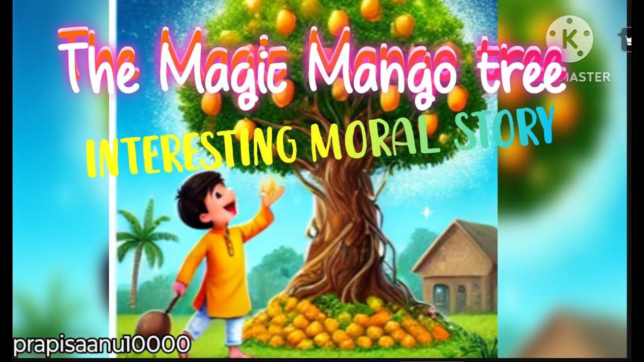 #The Magic mango tree, #moralstories @prapisaanu10000 please subscribe ...