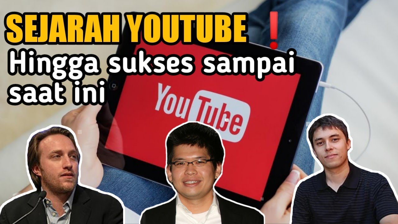 Sejarah Youtube Hingga Sukses Sampai Saat ini ! - YouTube