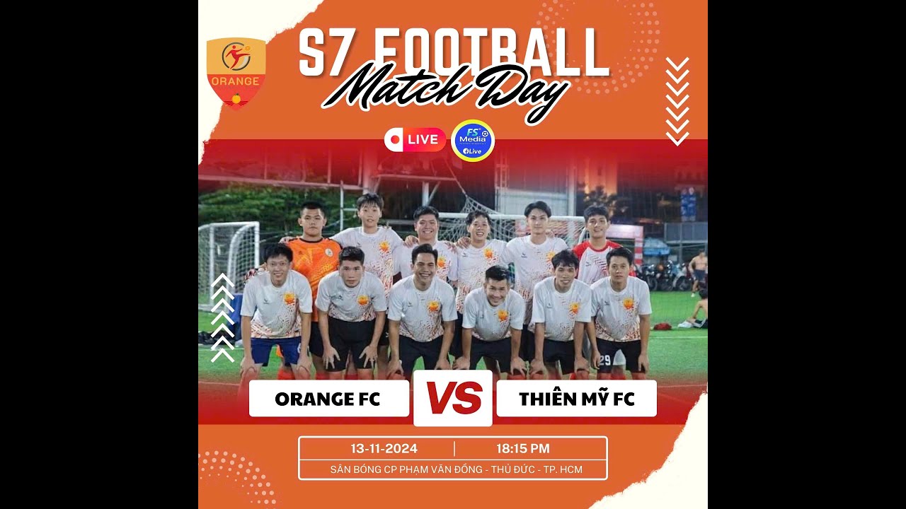 🛑 Trực tiếp: ORANGE FC 🆚 THIÊN MỸ FC 💥 Giao Hữu Bóng Đá S7 Sài Gòn năm ...